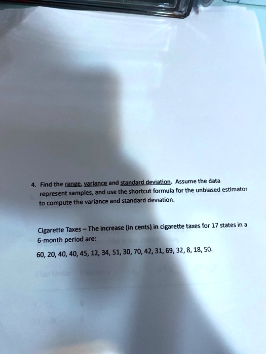 4. Find the range, variance and standard deviation. Assume the data ...