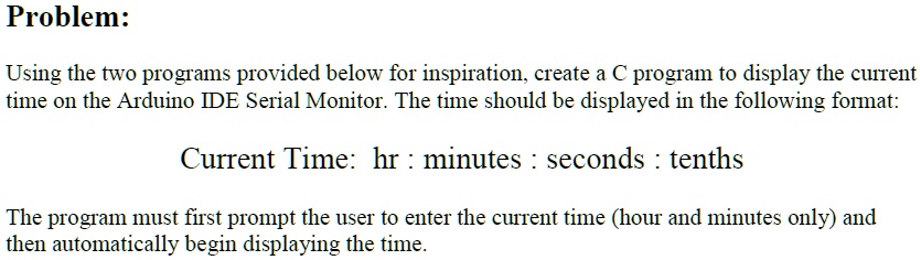 SOLVED: Problem: Using the two programs provided below for inspiration, create a C program to ...