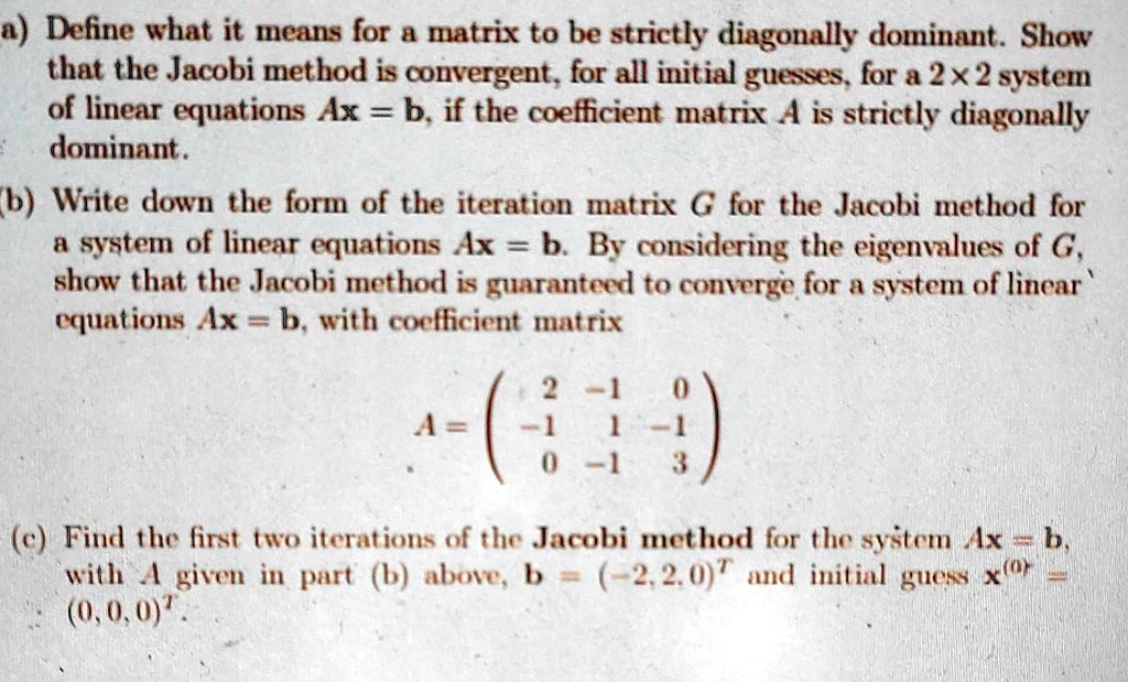 a) Define what it means for a matrix to be strictly diagonally dominant ...