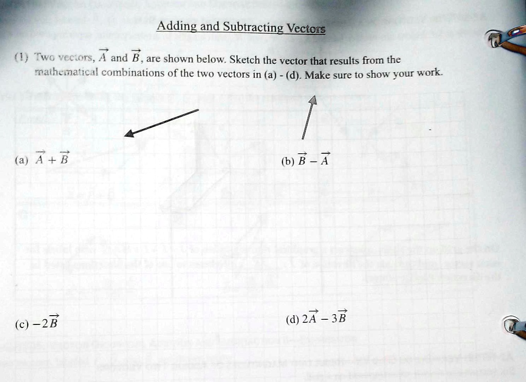 Adding and Subtracting Vectors (1) Two vectors, A⃗ and B⃗, are shown ...
