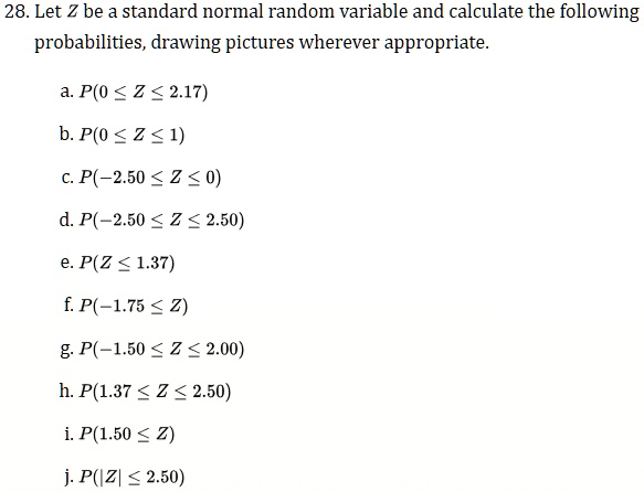 28. Let Z be a standard normal random variable and calculate the following probabilities ...