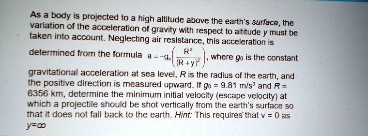As a body is projected to a high altitude above the earth's...