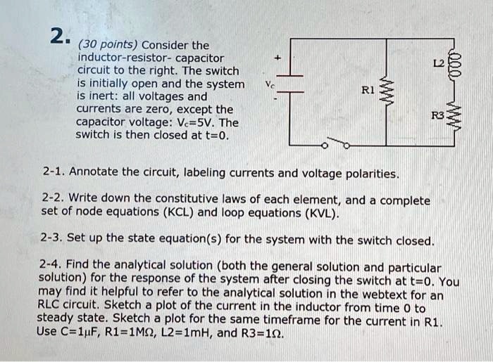 SOLVED: 2. (30 points) Consider the inductor-resistor-capacitor circuit ...