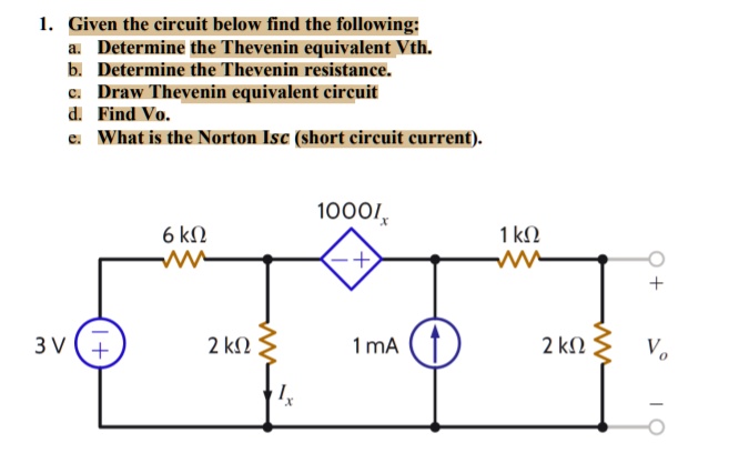 SOLVED: Given the circuit below, find the following: 1. Determine the Thevenin equivalent Vth. 2 ...