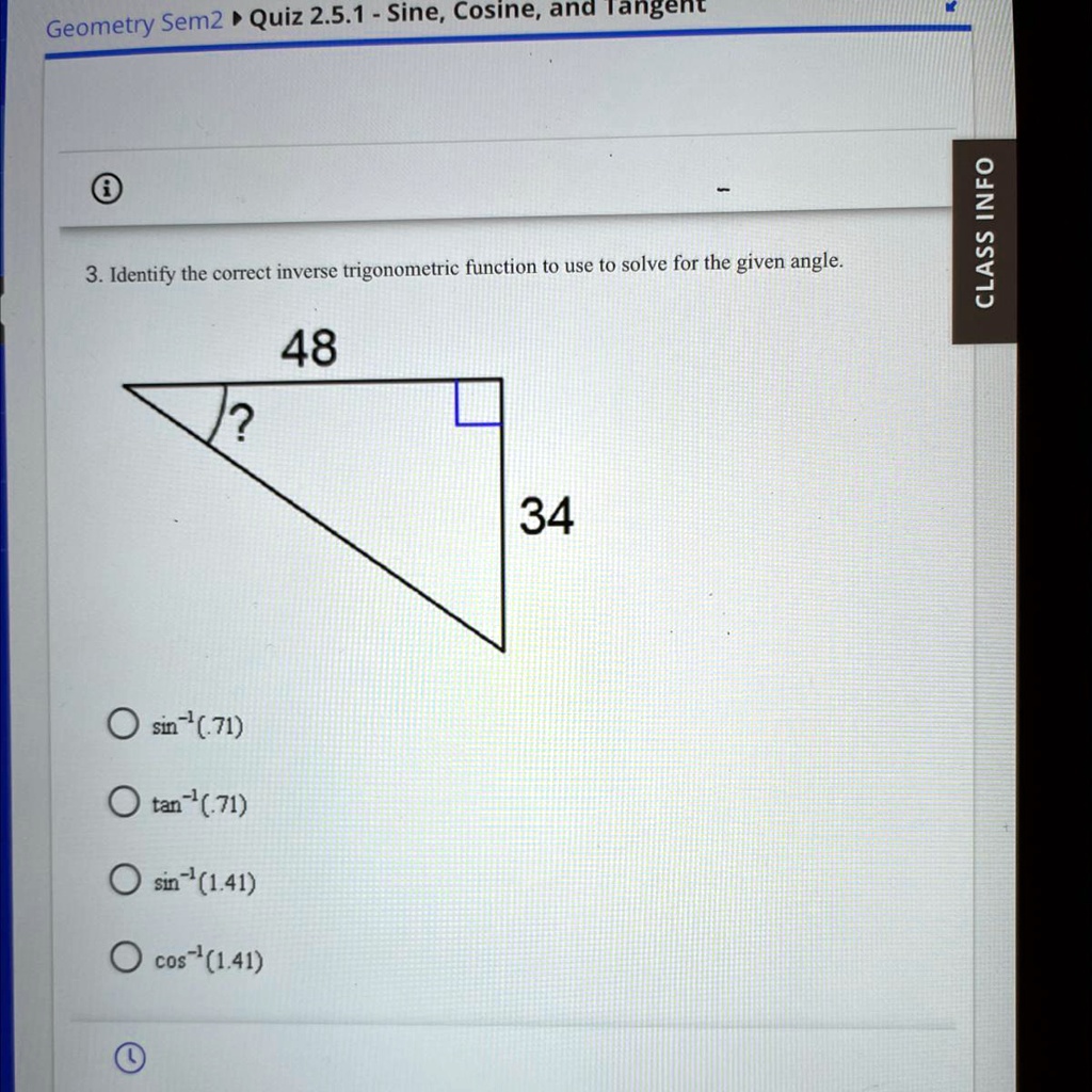 SOLVED: "Identify the correct inverse trigonometric function to use to stop giving angle Sem2 ...