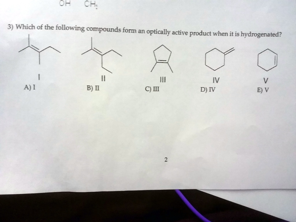 SOLVED: Oh Ch: 3) Which of the following compounds form an optically ...