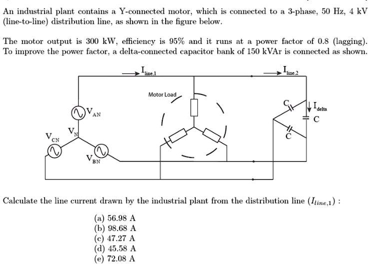 an industrial plant contains a y connected motorwhich is connected to a ...