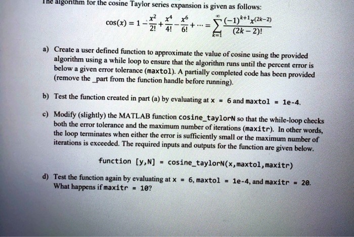 SOLVED: aigorthm fOr the cosine Taylor series expansion is given as ...