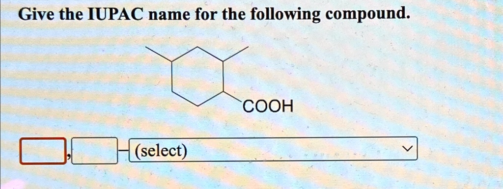 Give the IUPAC name for the following compound.