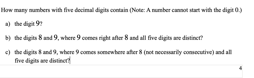 SOLVED: How many numbers with five decimal digits contain (Note: A number cannot start with the ...