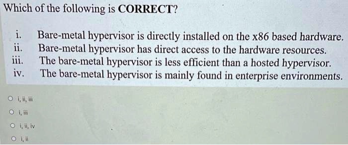 which of the following is correct i bare metal hypervisor is directly ...