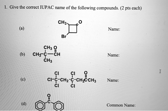 SOLVED: Give the correct IUPAC name of the following compounds. (2 pts each) CH3 - Name: Br CH3 ...