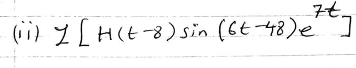 Using the table of Laplace transforms and operational theorems, determine.