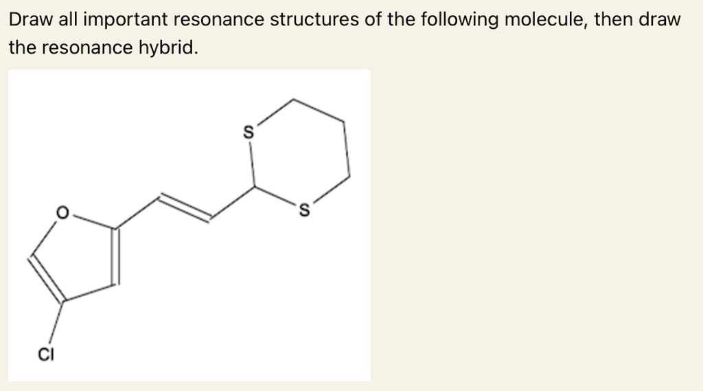 SOLVED: Draw all important resonance structures of the following molecule, then draw the ...