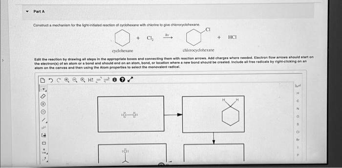 Part A Construct a mechanism for the light-initiated reaction of cyclohexane with chlorine to ...