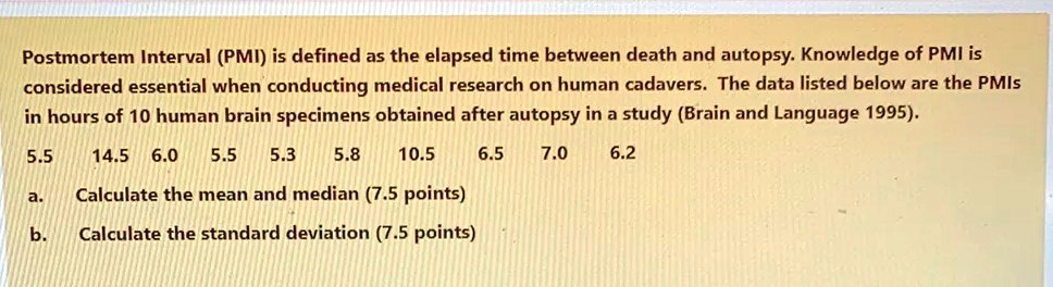 SOLVED: Postmortem Interval (PMI) is defined as the elapsed time ...