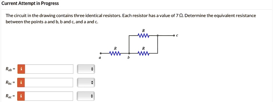 Current Attempt in Progress The circuit in the drawing contains three identical resistors. Each ...