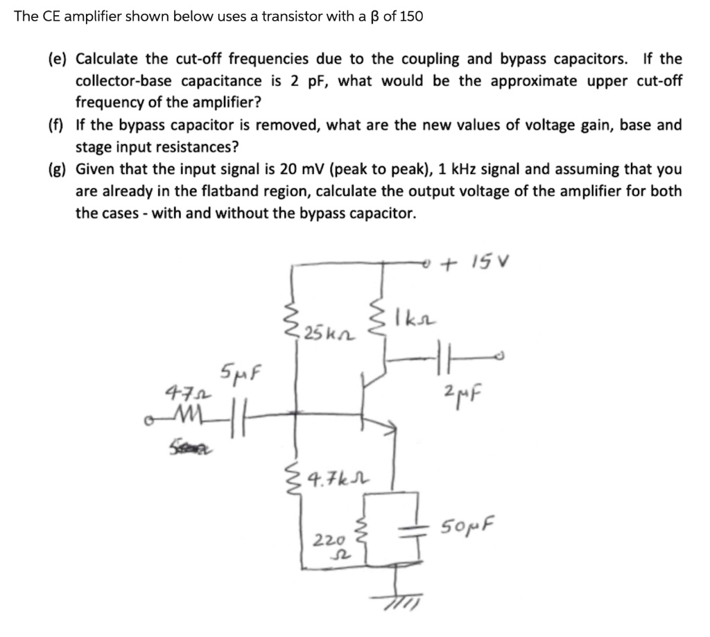 SOLVED: The CE amplifier shown below uses a transistor with a Î² of 150 ...