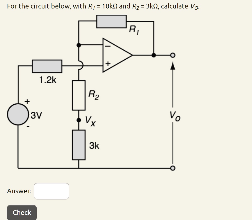 SOLVED: For the circuit below, with R(1)=10kOmega and R(2)=3kOmega , calculate V(O). For the ...
