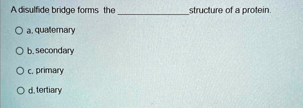 SOLVED: A disulfide bridge forms the tructure of a protein. a ...