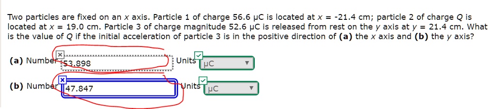 SOLVED: Two particles are fixed on an X axis. Particle 1 of charge 56.6 pC is located at x = -21 ...