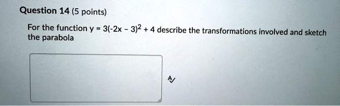 SOLVED: Question 14 (5 points) For the function y = 3-2x - 3)? + 4 ... SOLVED: Question 14 (5 points) For the function y = 3-2x - 3)? + 4 ...