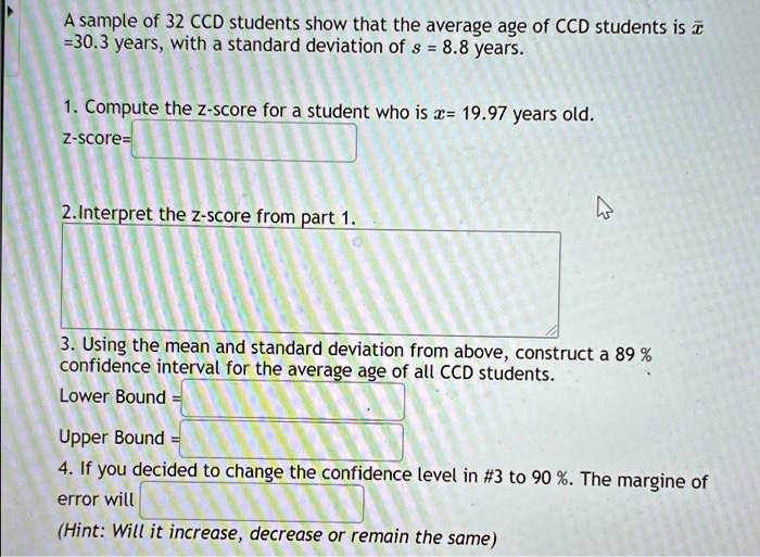 SOLVED: A sample of 32 CCD students shows that the average age of CCD ...