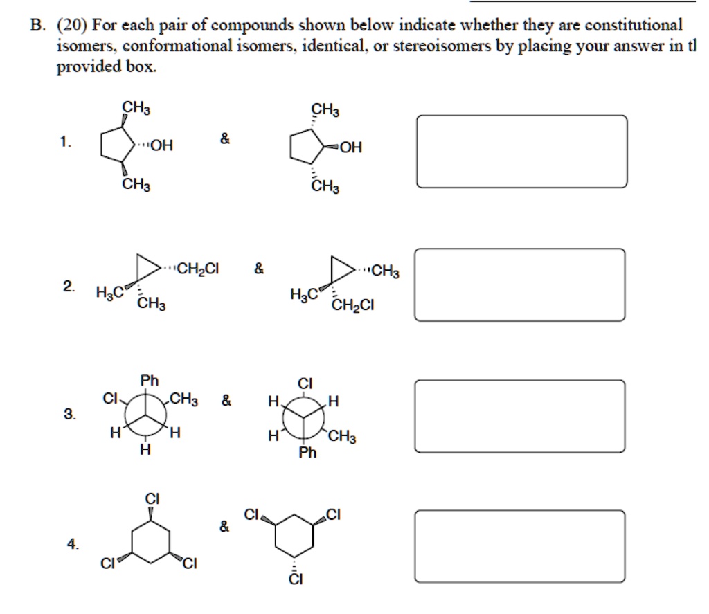 B. (20) For each pair of compounds shown below indicate whether they ...