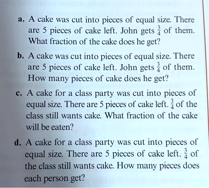 a a cake was cut into pieces of equal size there are 5 pieces of cake ...