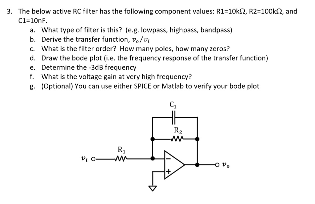 3. The below active RC filter has the following component values: R1=10k?, R2=100k?, and C1=10nF ...