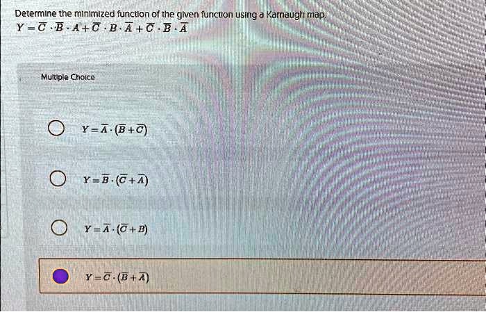 Solved Q3 Determine The Minimized Function Of The Glven Function Using A Karnaugh Map Y Cbacba 3104