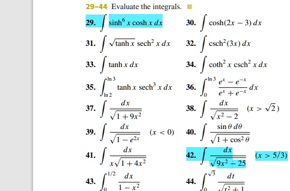 SOLVED: 29-44 Evaluate the integrals sinh^6 x dx cosh(2x + 3) dx 31 âˆ« tanh x sech^2 x dx 32 âˆ ...