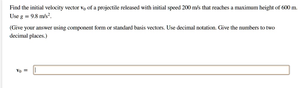 Find the initial velocity vector v0 of a projectile released with initial speed 200 m/s that ...
