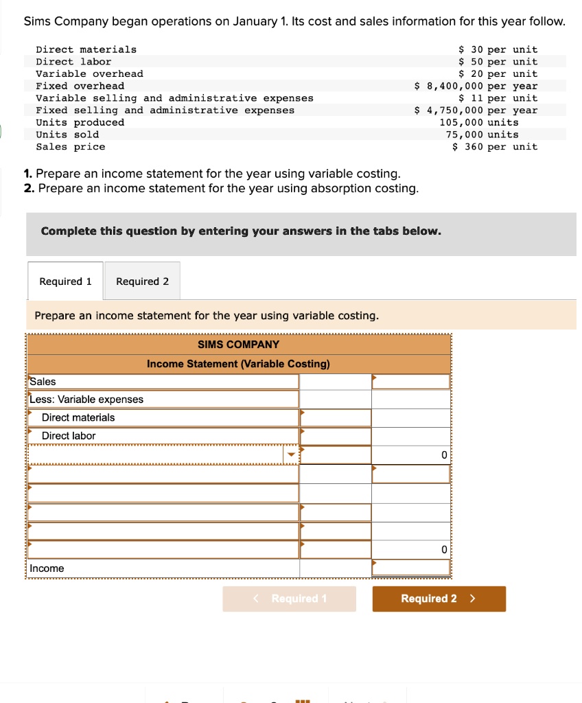 SOLVED: Sims Company began operations on January 1.Its cost and sales ...