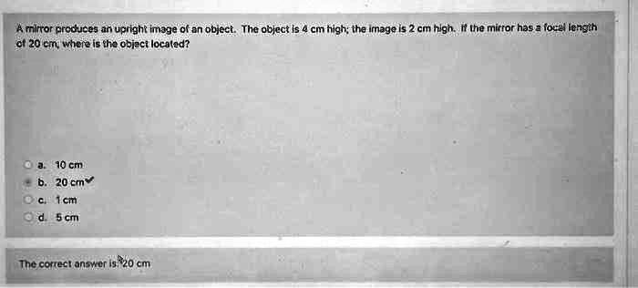 SOLVED: A mirror produces an upright image of an object.The object is 4 ...