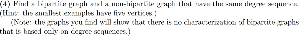 SOLVED: Find a bipartite graph and a non-bipartite graph that have the ...