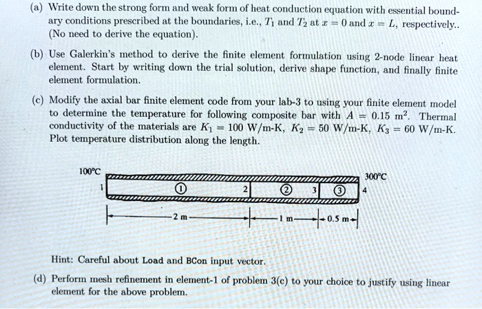 Solved A Write Down The Strong Form And Weak Form Of Heat Conduction
