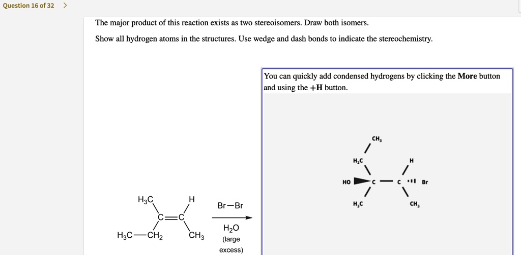 SOLVED: Question 16 of 32 The major product of this reaction exists as ...