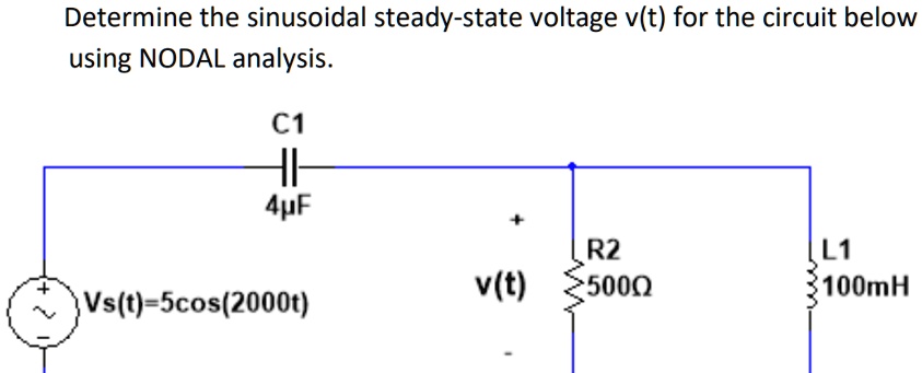 SOLVED: Determine the sinusoidal steady-state voltage v(t) for the circuit below using NODAL ...