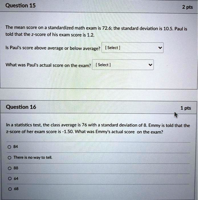 question 15 2 pts the mean score on a standardized math exam is 726 the ...