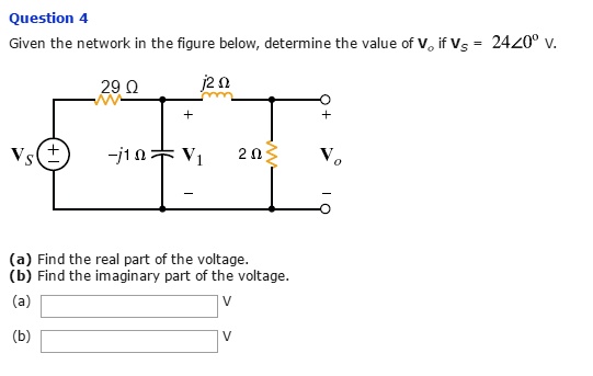 SOLVED: Question 4 Given the network in the figure below, determine the value of V. if Vs = 240 ...