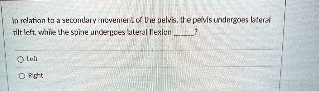 in relation to a secondary movement of the pelvis the pelvis undergoes ...