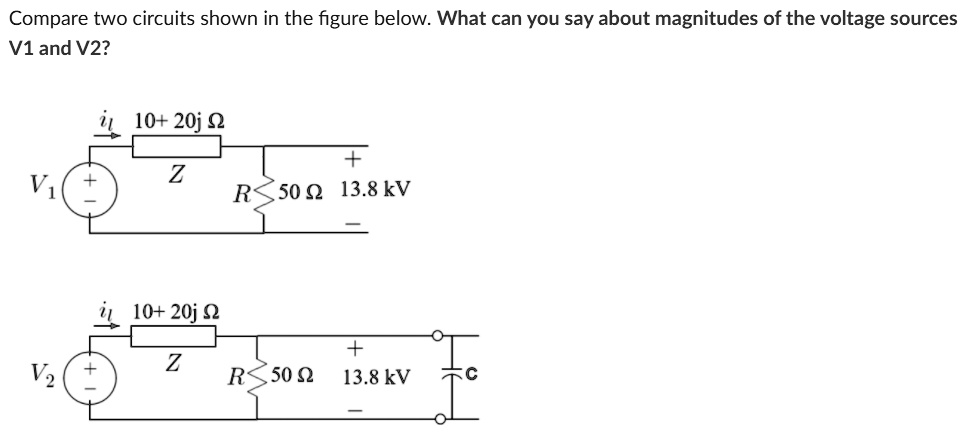 SOLVED: Compare two circuits shown in the figure below: What can you say about magnitudes of the ...