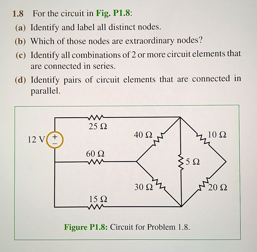 For the circuit in Fig. P1.8: (a) Identify and label all distinct nodes ... For the circuit in Fig. P1.8: (a) Identify and label all distinct nodes ...