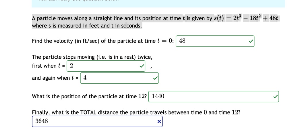 SOLVED: A particle moves along a straight line and its position at time t is given by s(t) 2t3 ...