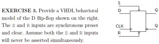 SOLVED: S D EXERCISE 3.Provide a VHDLbehavioral Q model of the D flip ...