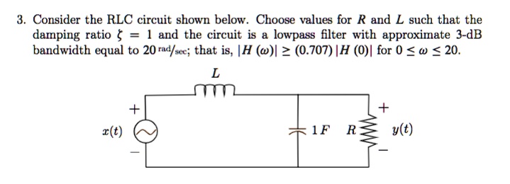 VIDEO solution: Consider the RLC circuit shown below. Choose values for ...