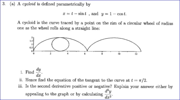 SOLVED: (a) cycloid is defined parametrically by I = sin t and V = 1 cosi cycloid is the curve ...