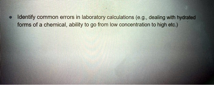 SOLVED: Identify common errors in laboratory calculations (e.g ...