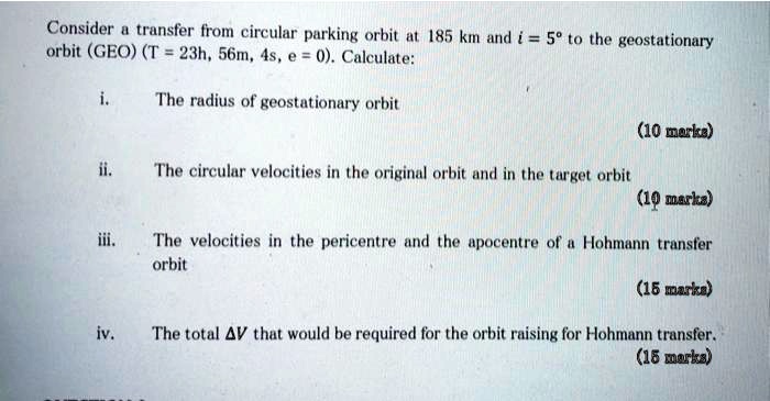 Consider a transfer from circular parking orbit at 185 km and i = 5° to ...